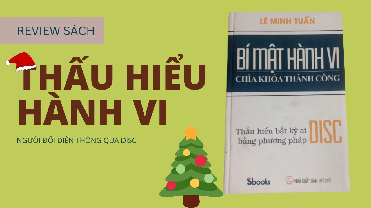 (Review Sách) Bí mật hành vi với DISC - Giúp bạn thấu hiểu người khác ...